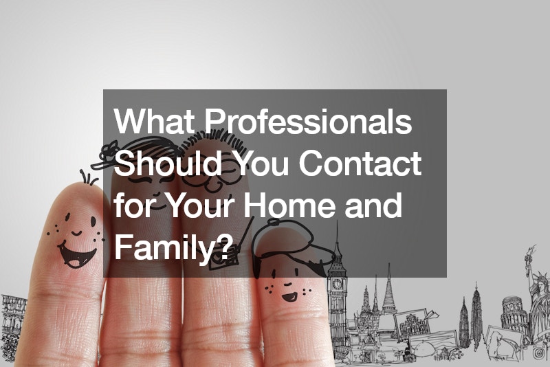 What Professionals Should You Contact for Your Home and Family? - This ...