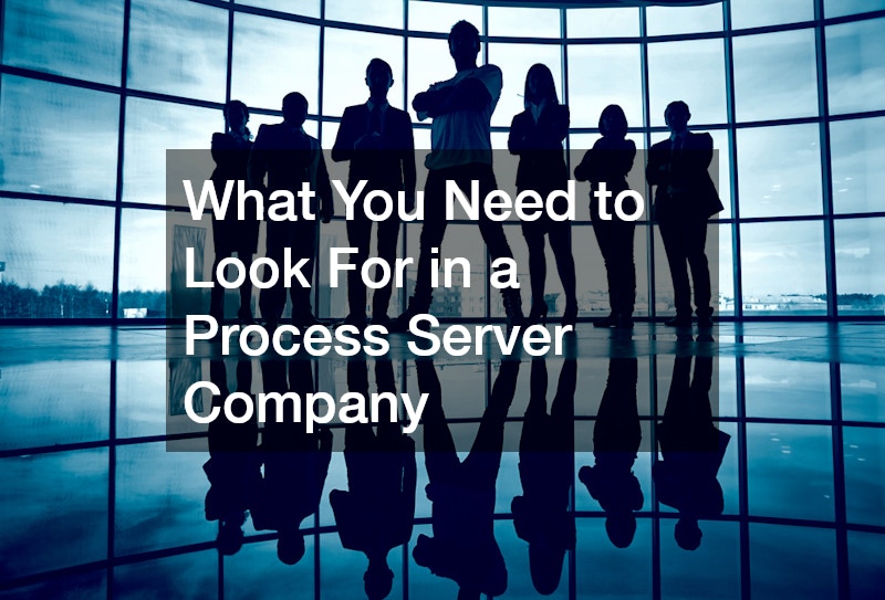 What You Need to Look For in a Process Server Company - This Old City