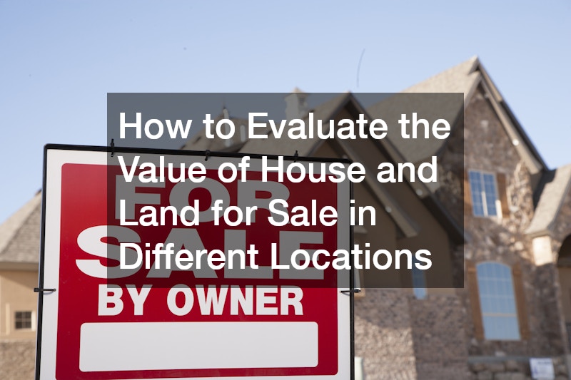 How to Evaluate the Value of House and Land for Sale in Different ...