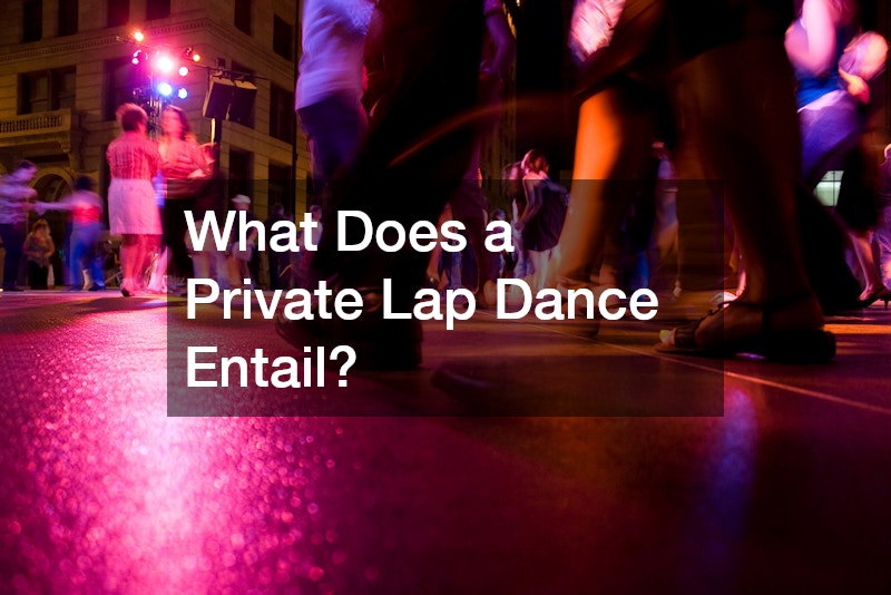 What Does a Private Lap Dance Entail? - This Old City