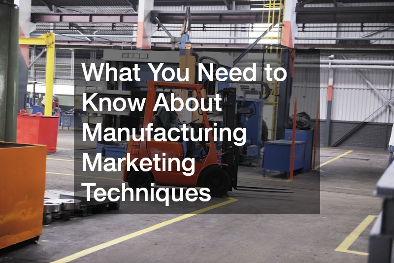 What You Need to Know About Manufacturing Marketing Techniques - This ...